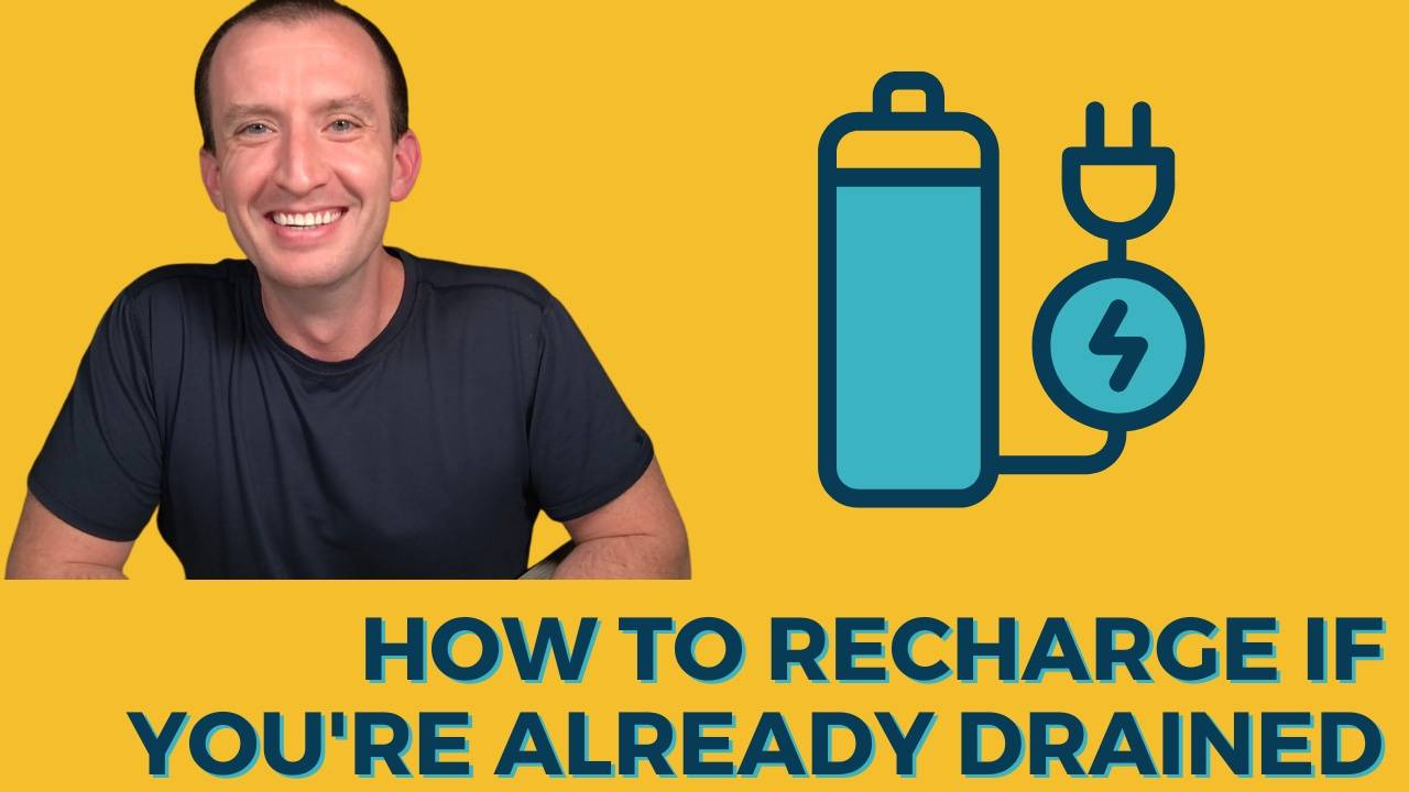 How to Recharge If You're Already Drained