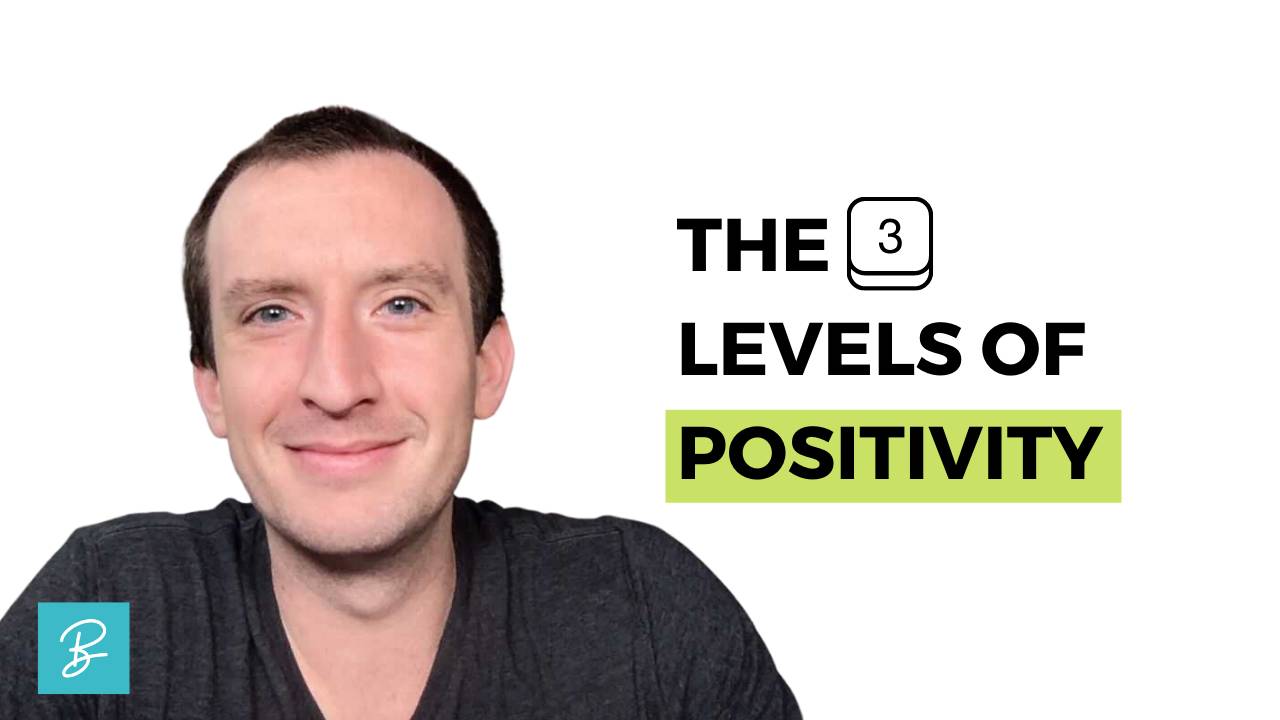 The 3 Levels of Positivity