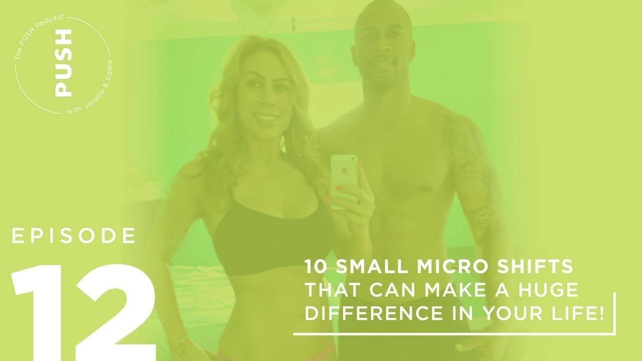 10 Micro Shifts That Can Make A HUGE Difference In Your Life!