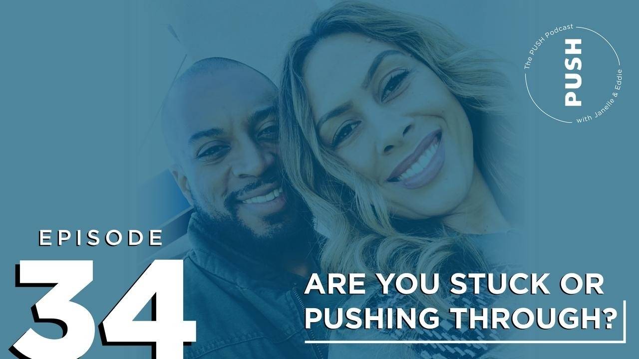 Are You Stuck Or Pushing Through?