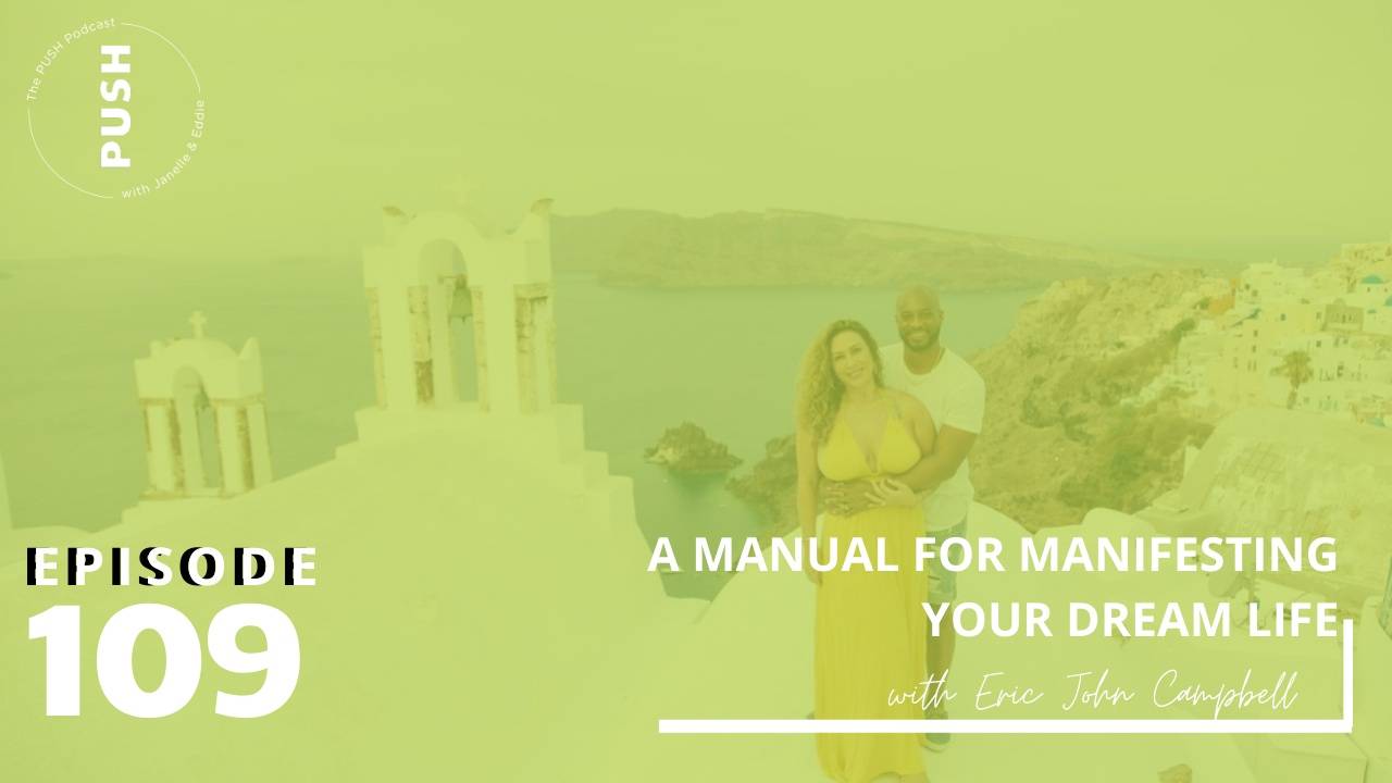 A Manual To Manifest Your Dream Life With Eric John Campbell!