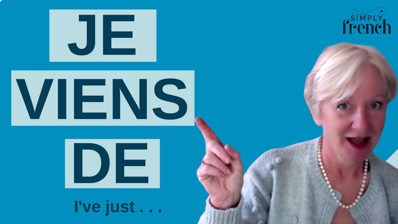 VENIR DE: to have just (done something) in French