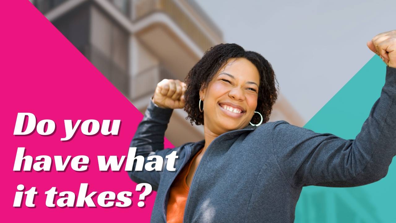 Do you have what it takes?
