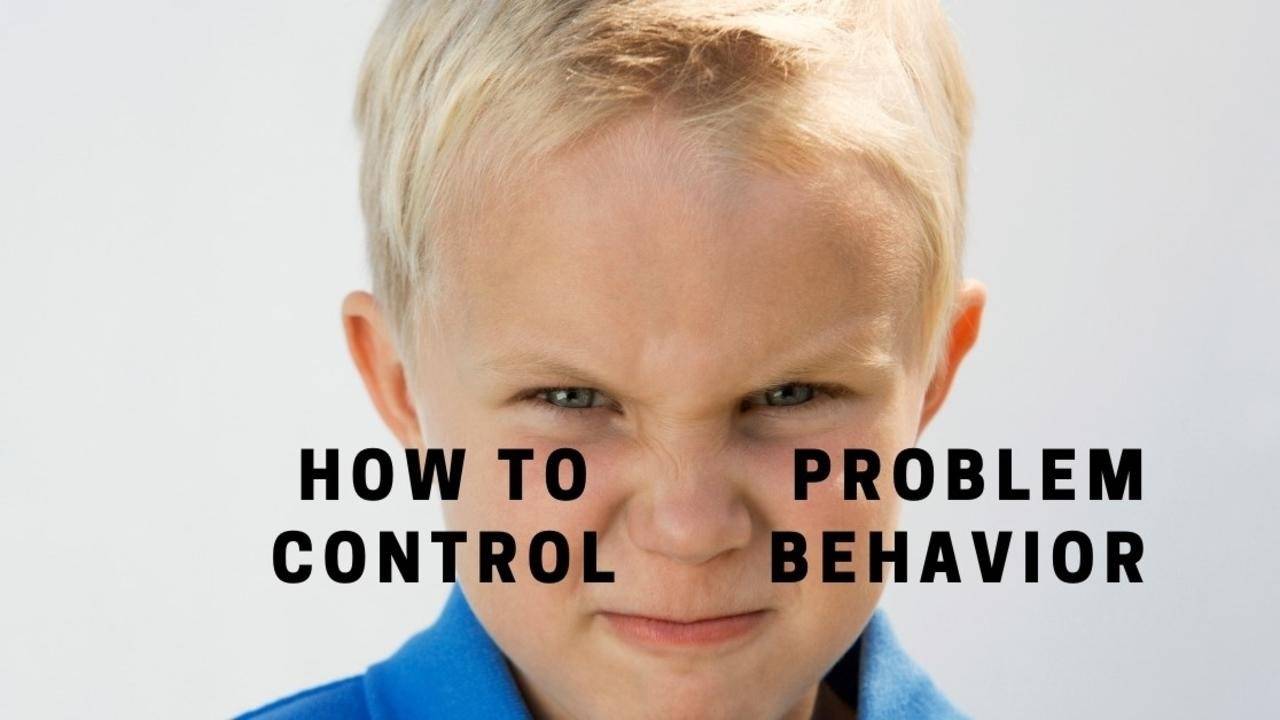How Do I Control Problem Behavior?
