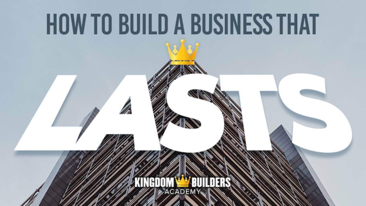 VIDEO: How to Build a Business That Lasts