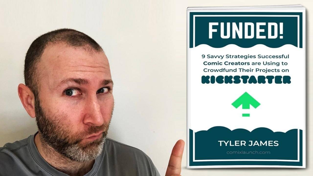 Funded! New Kickstarter Strategy Guide for Comic Book Creators