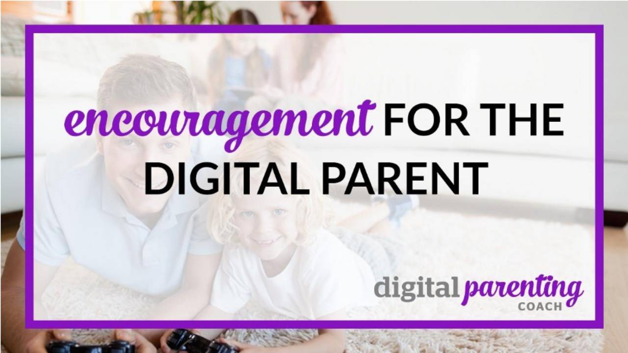 Encouragement for the Digital Parent: Parenting Techniques