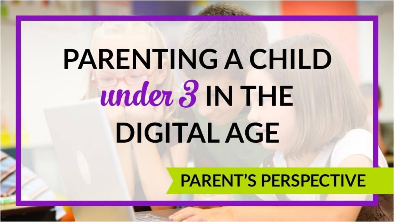 Parenting a Child Under 3 in the Digital Age