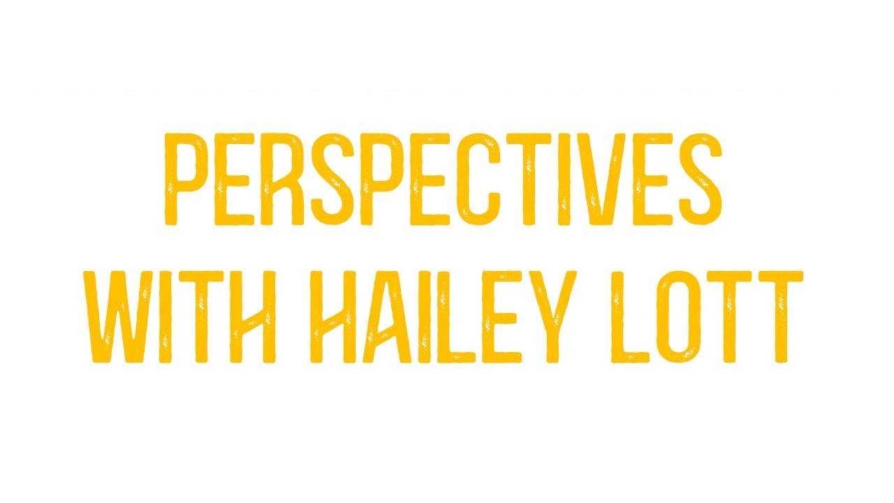 Perspectives with Hailey Lott