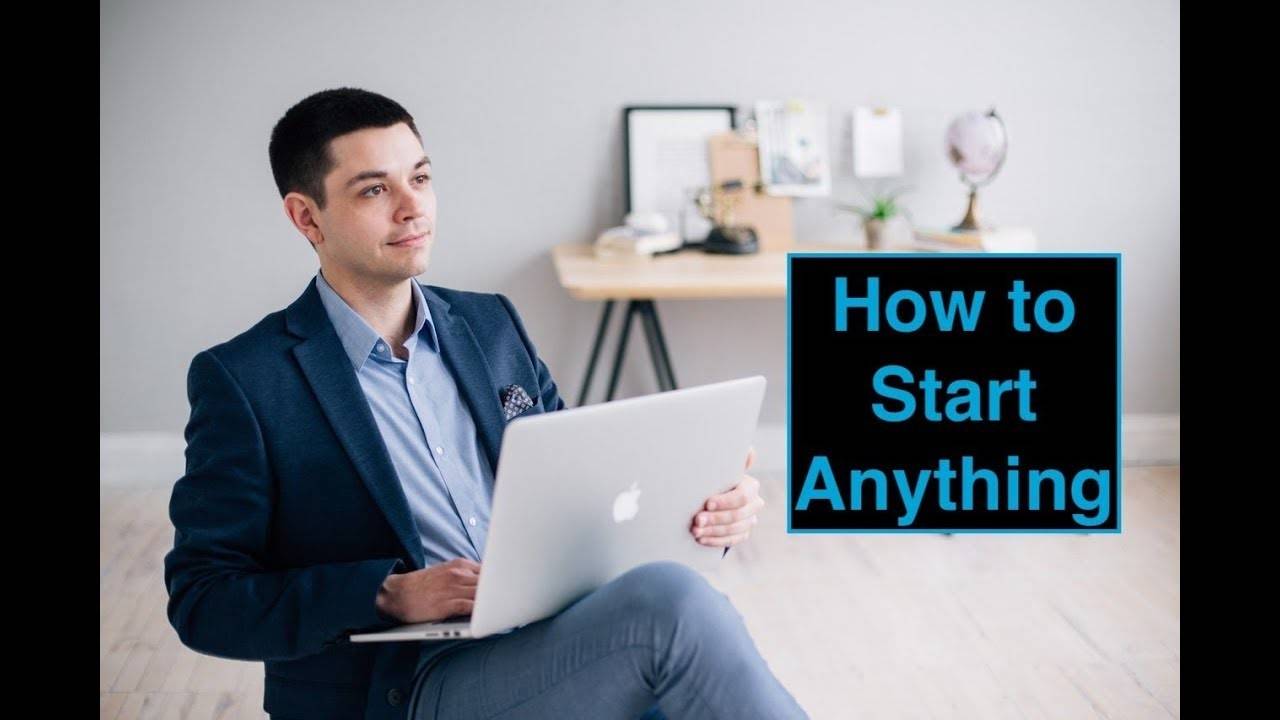How to Start Anything