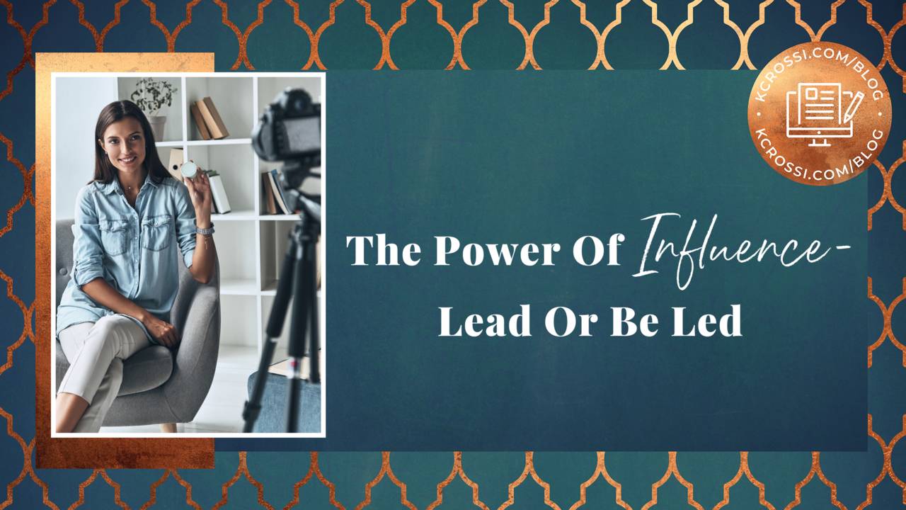The Power Of Influence - Lead Or Be Led