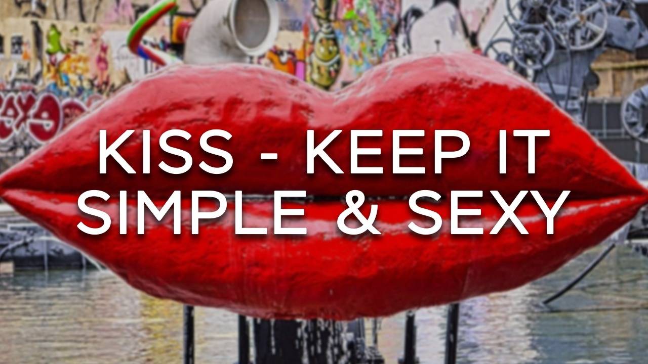 KISS - Keep It Simple And Sexy