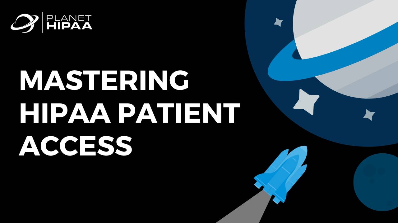 Mastering HIPAA Patient Access
