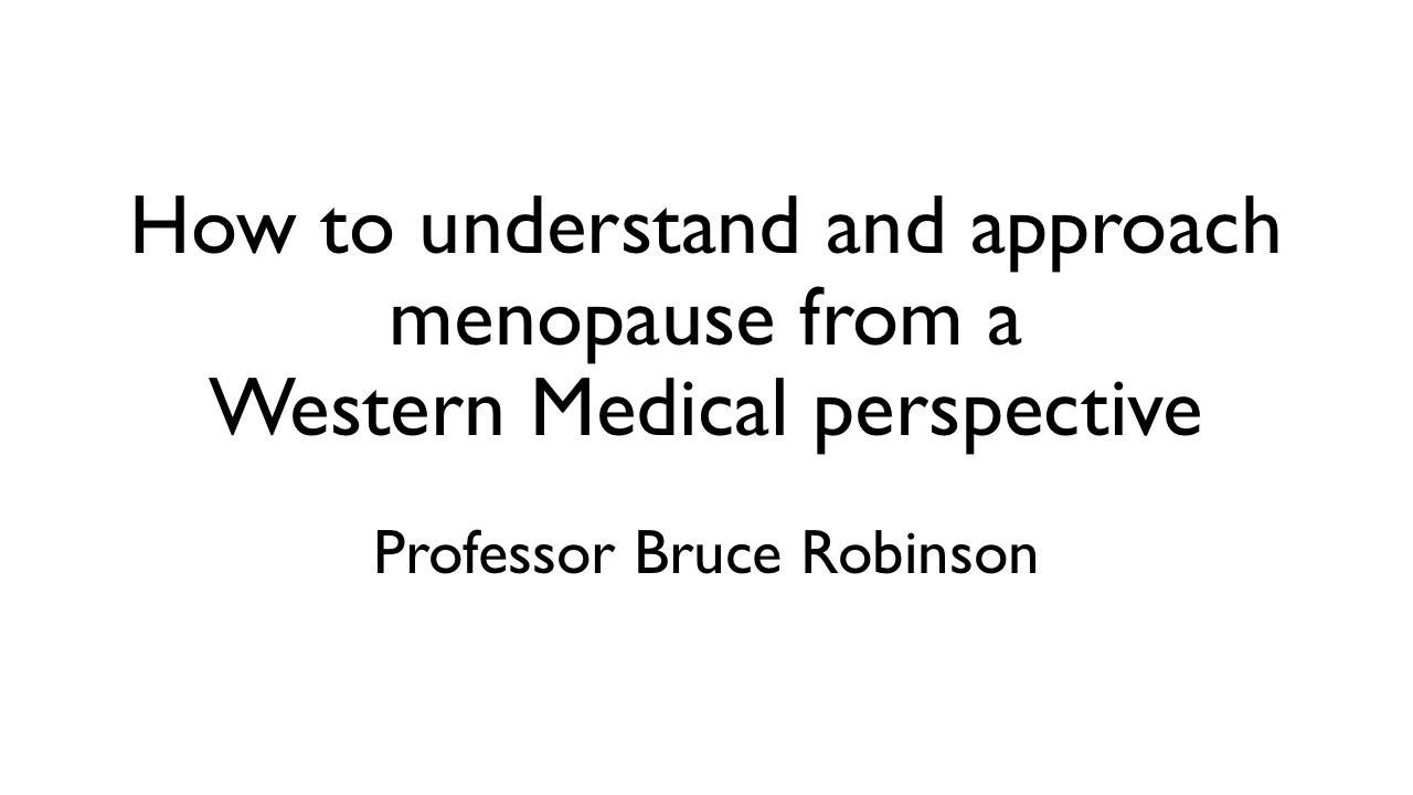 Prof Bruce Robinson's Western Medical Perspective