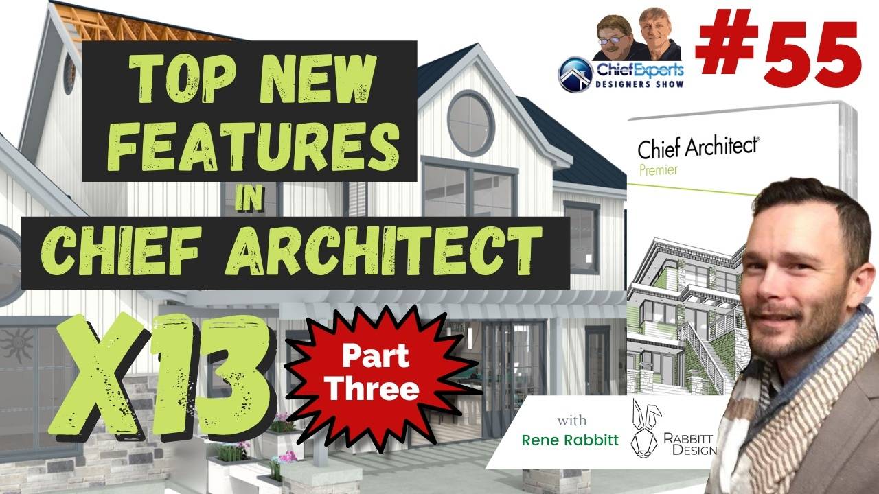 Top new features in Chief Architect X13 - Part 3 with Rene Rabbitt