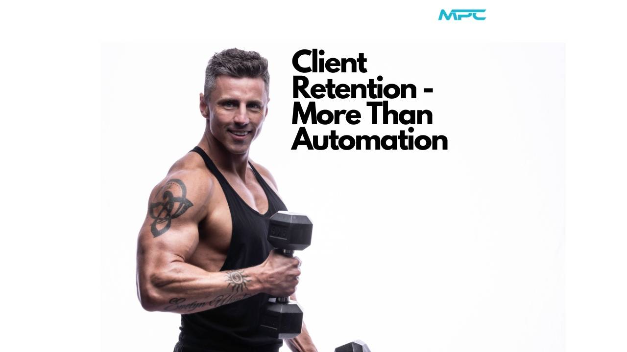 Client Retention Strategies - More Than Automation
