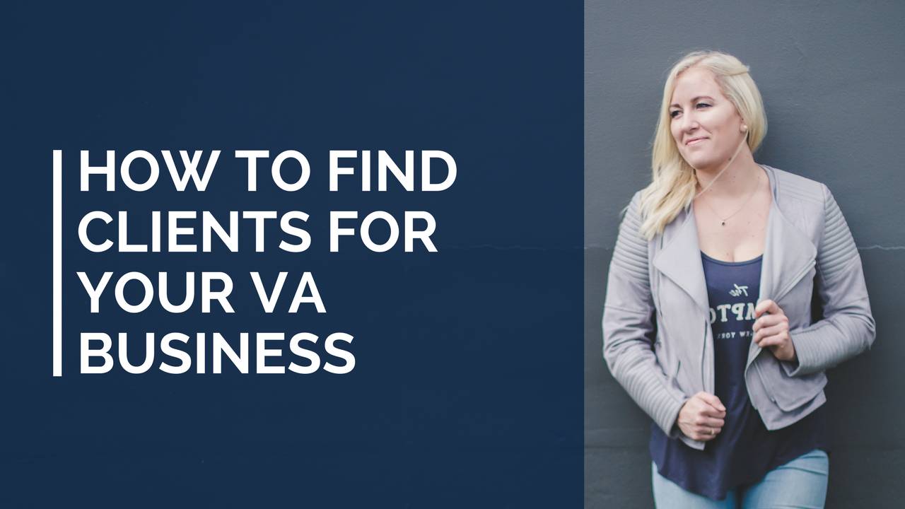 How To Find Clients For Virtual Assistant Business