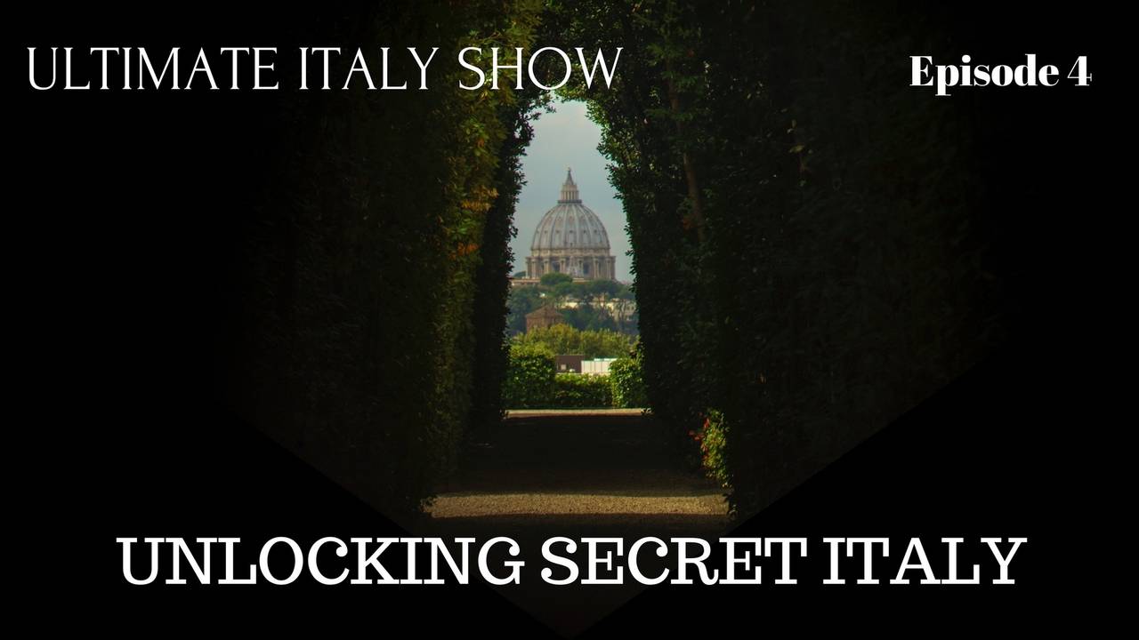 Episode 4 | Ultimate Italy Show: Unlocking Secret Italy’s Hidden Gems