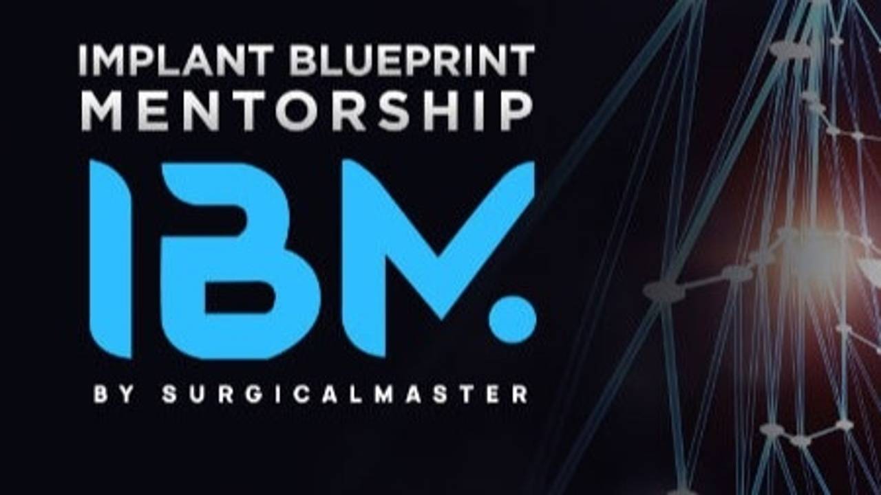 The Implant Blueprint Mentorship program by SurgicalMaster™ - IBM