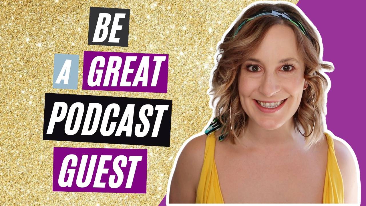 How to Be a GREAT Guest on a Podcast