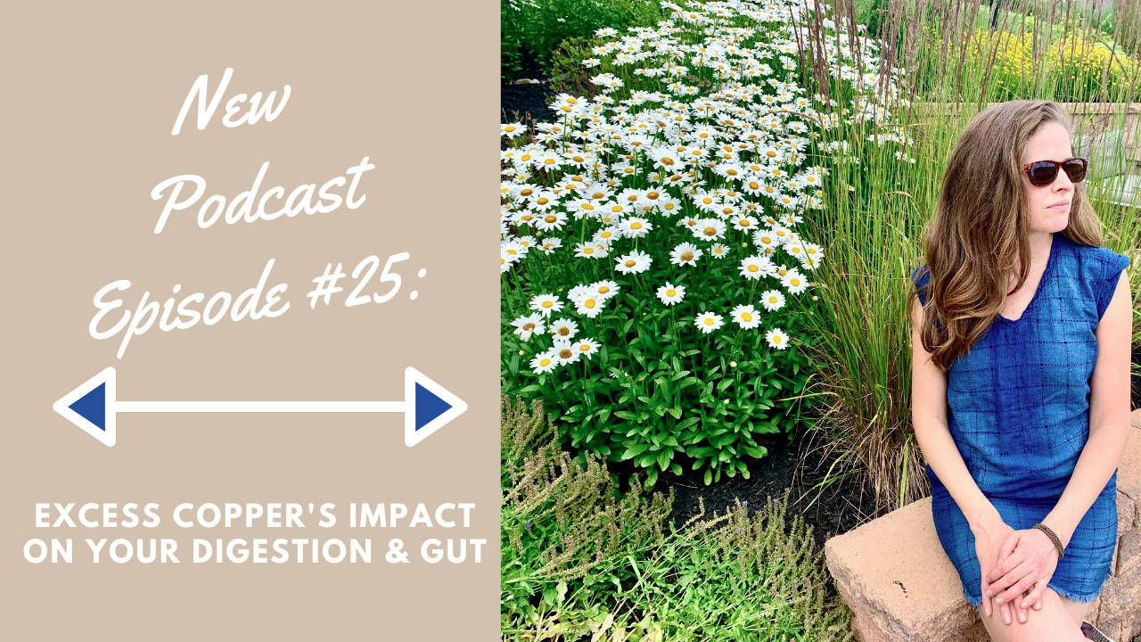 how excess imbalanced copper can wreak havoc on your digestion and gut