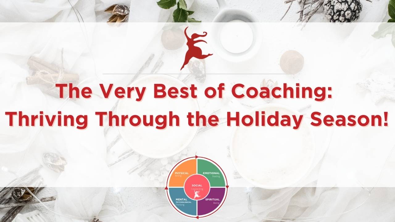 The Very Best of Coaching: Thriving Through the Holiday Season