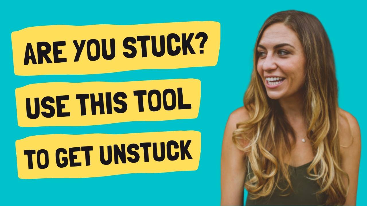 Are You Stuck? Use This Tool to Get Unstuck