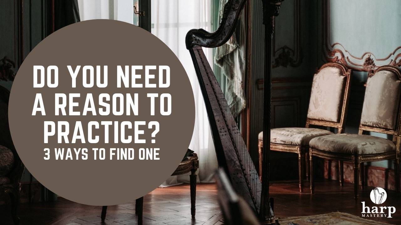 Do You Need a Reason to Practice? 3 Ways to Find One