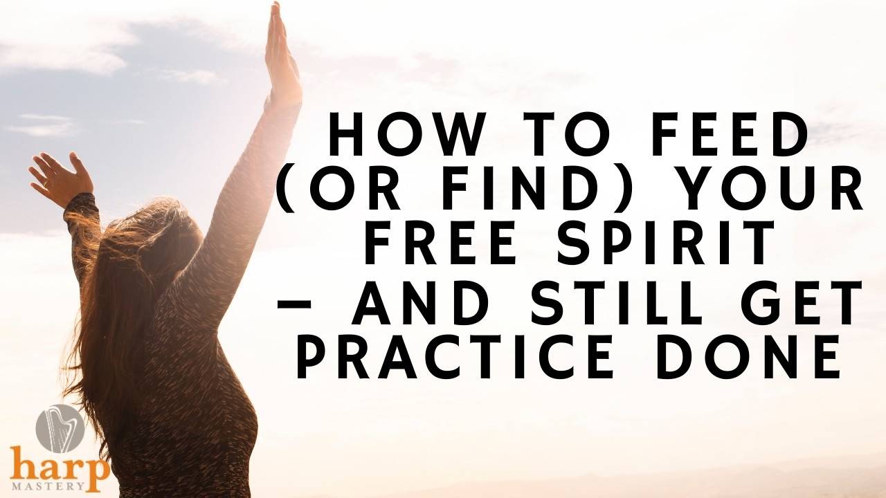 How to Feed (or Find) Your Free Spirit – and Still Get Practice Done