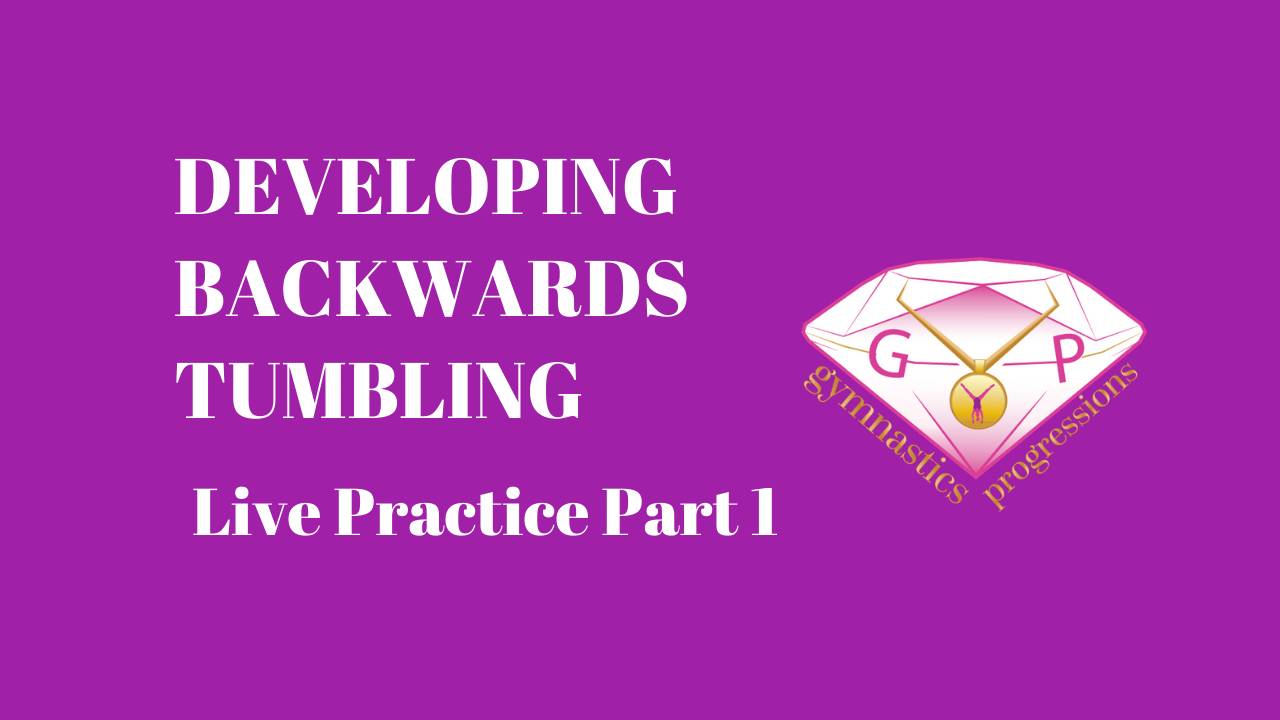 Developing Backwards Tumbling Live Practice