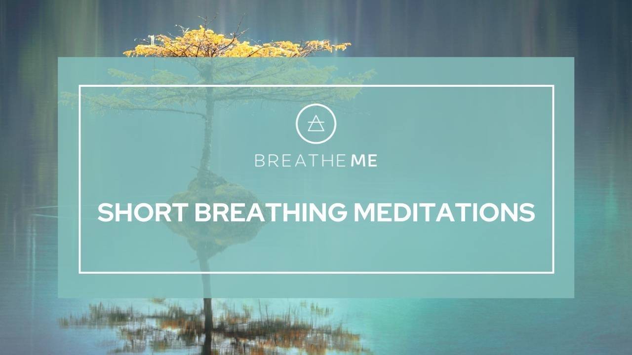 Short Breathing Meditations