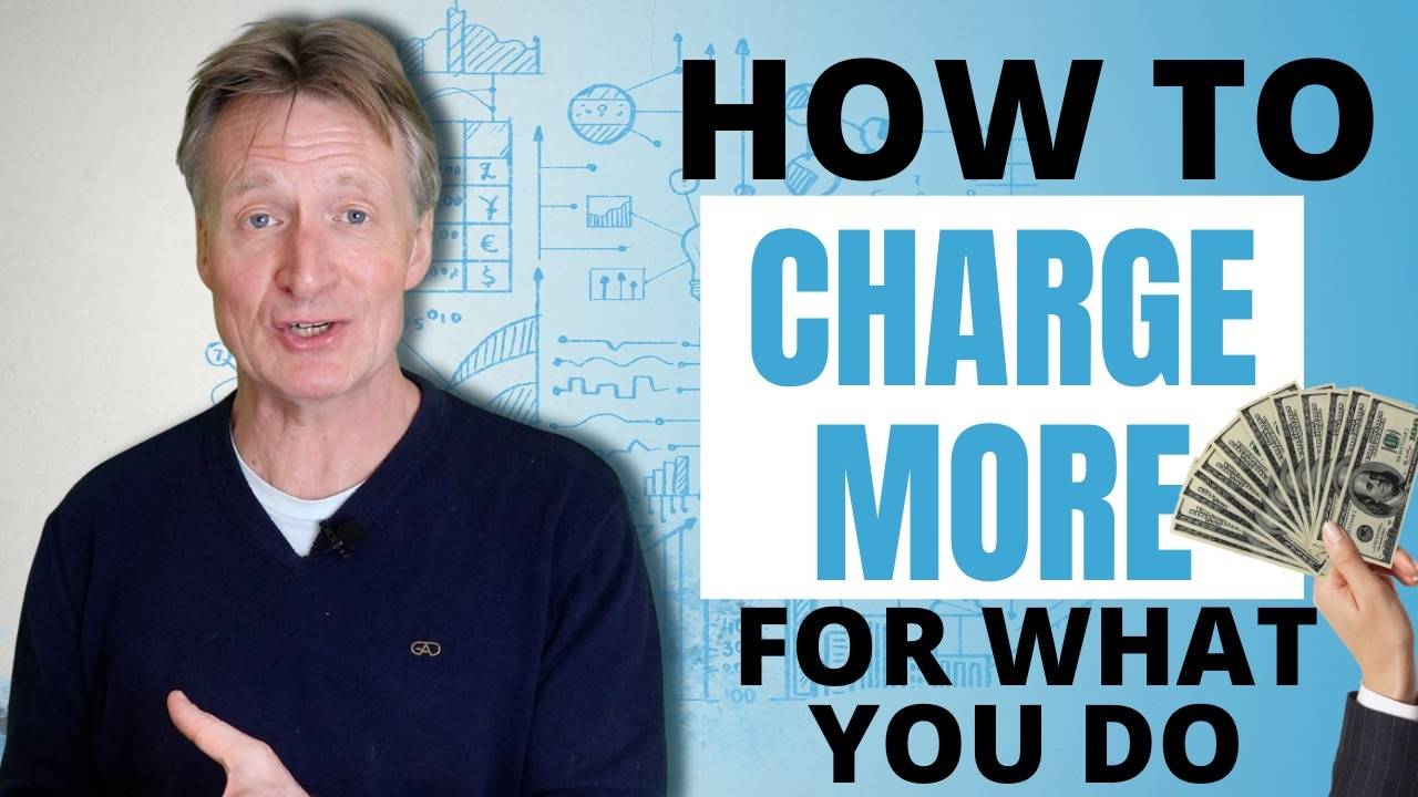 3 Strategies to Charge More for What You Do