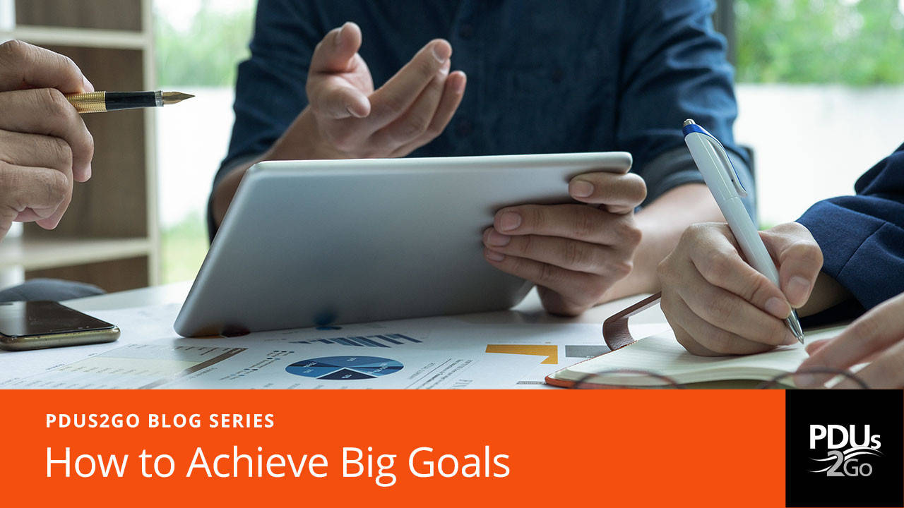 How to Achieve Big Goals
