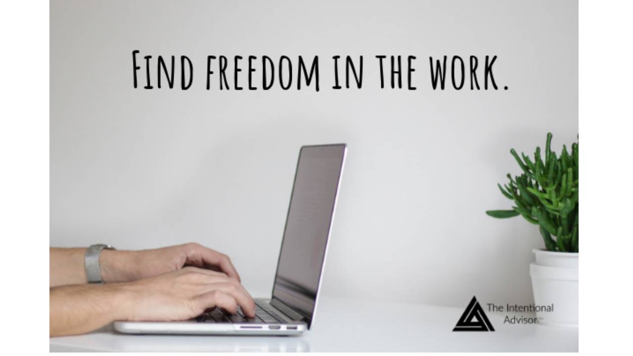 FIND FREEDOM IN THE WORK