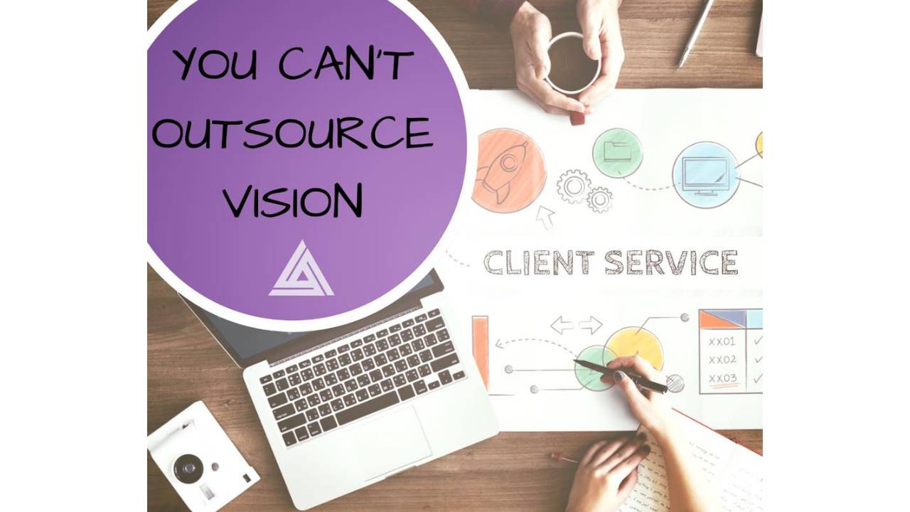 YOU CAN'T OUTSOURCE VISION