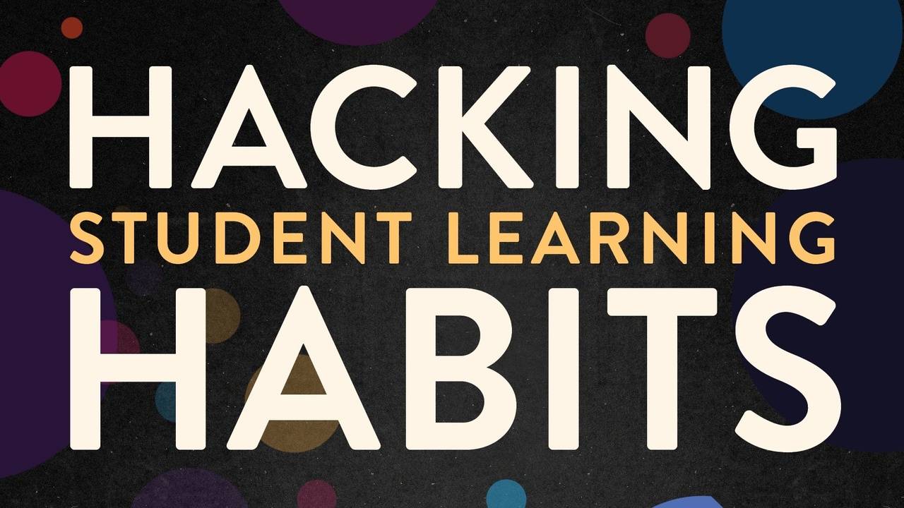 Hacking Student Learning Habits