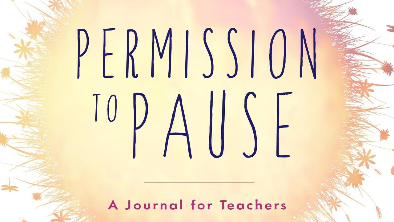 Permission to Pause: A Journal for Teachers