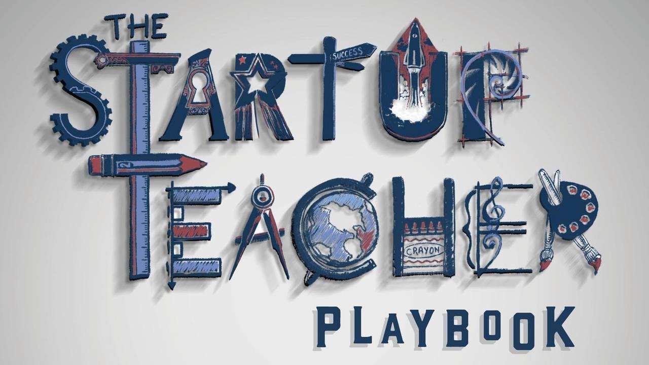 The Startup Teacher Playbook by Michelle Blanchet and Darcy Bakkegard
