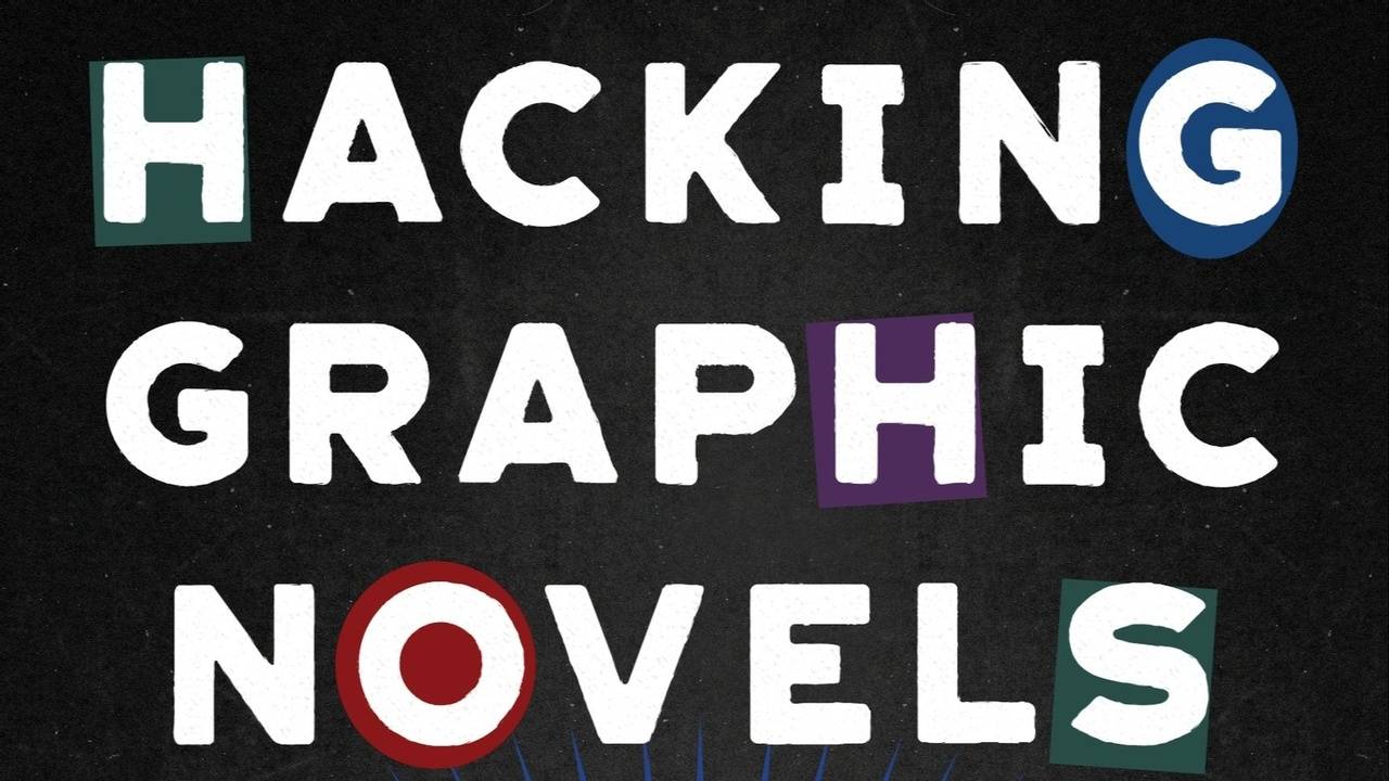 Hacking Graphic Novels by Shveta V. Miller
