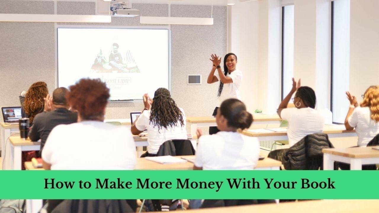 How to Make More Money With Your Book
