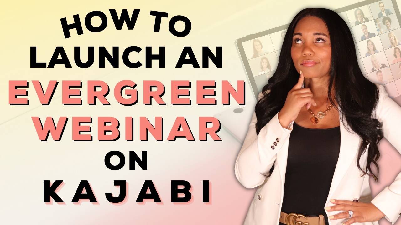 How to Launch an Evergreen Webinar on Kajabi