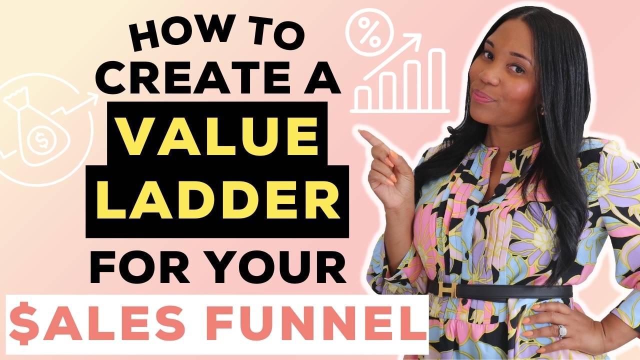 How to Successfully Create A Value Ladder For Your Sales Funnel