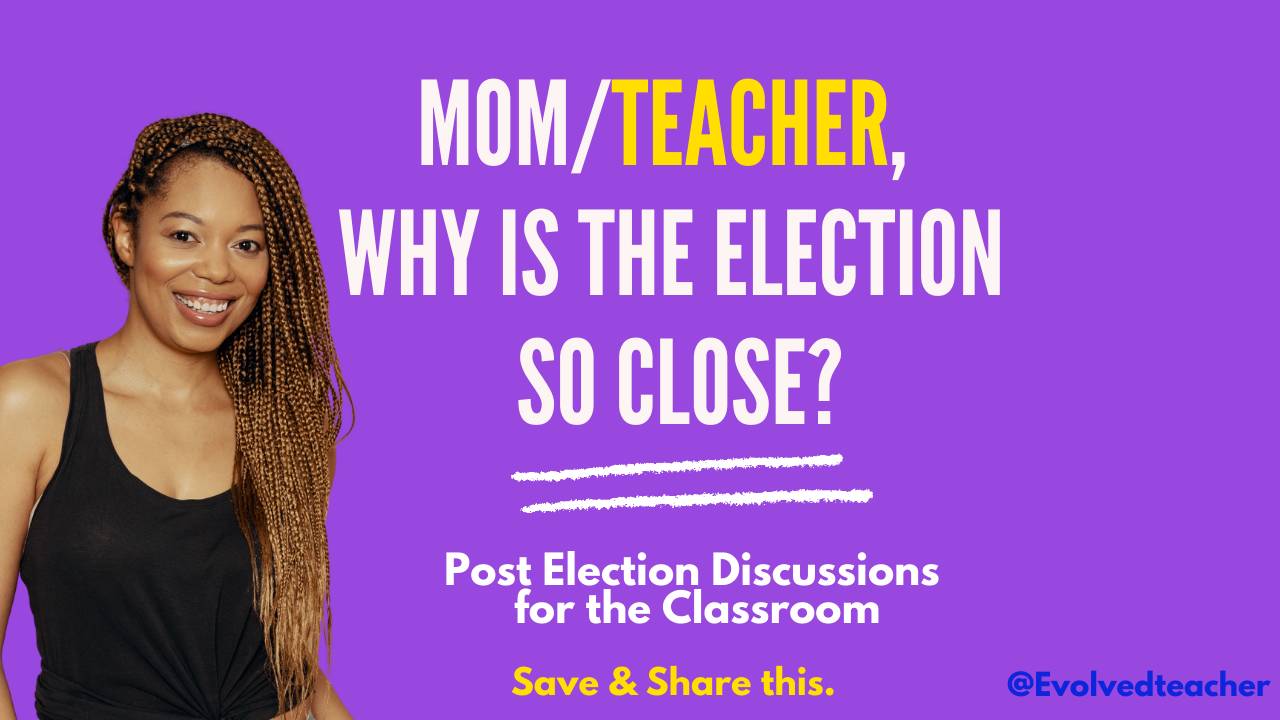Mom/Teacher, Why is the Election so Close?