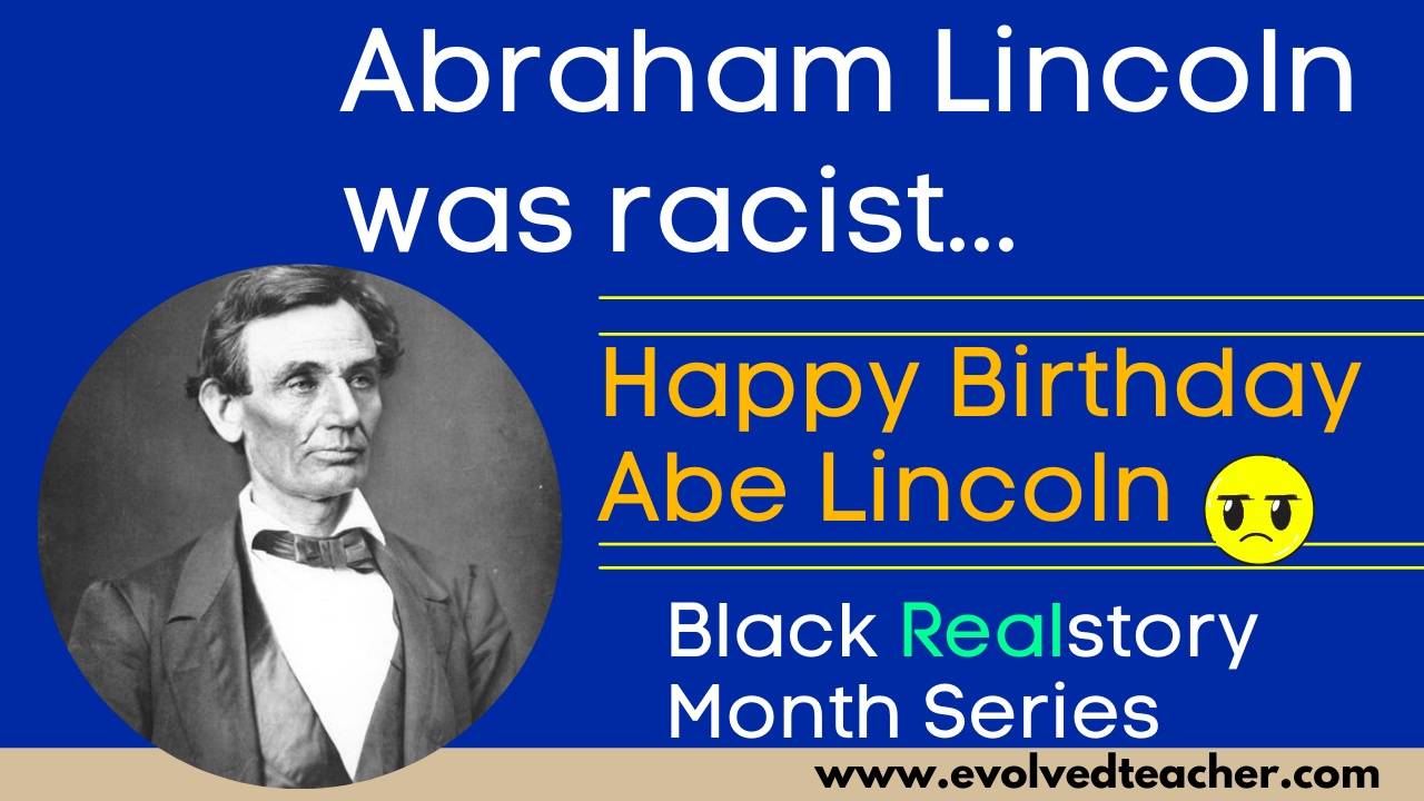 Black Realstory Series: Abraham Lincoln was Racist
