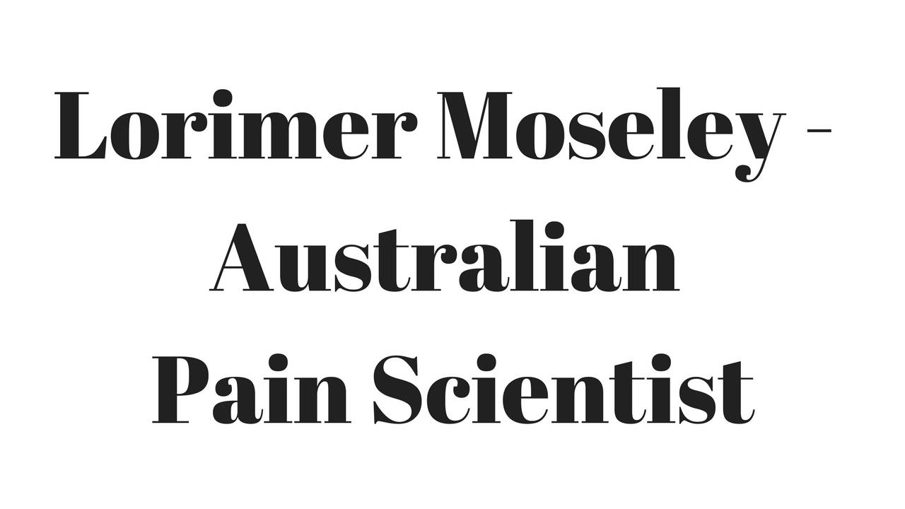 Podcast Interview with Australian Pain Scientist, Lorimer Moseley