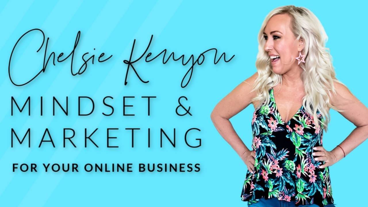 Chelsie Kenyon- Marketing & Mindset