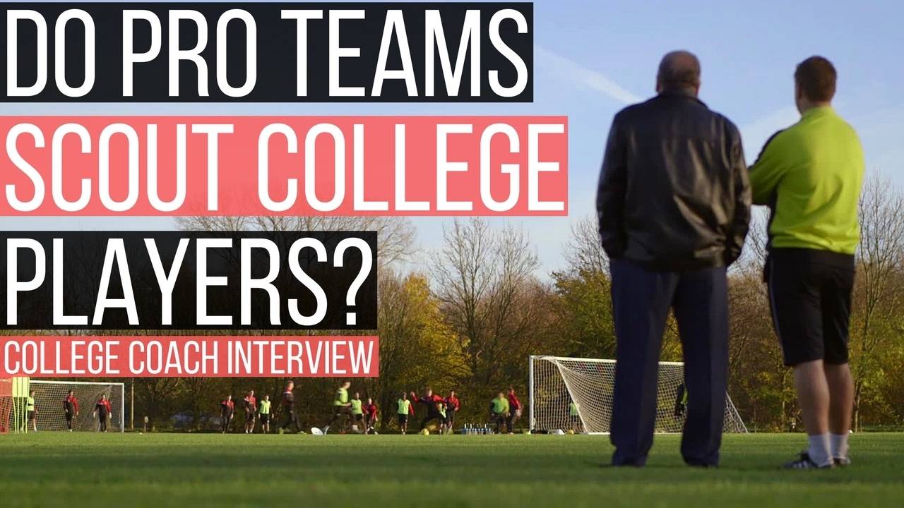 How To Get Scouted By A Pro Team While Playing College Soccer