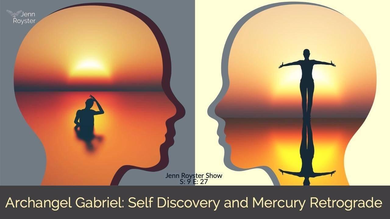 Archangel Gabriel: Self Discovery and Mercury Retrograde