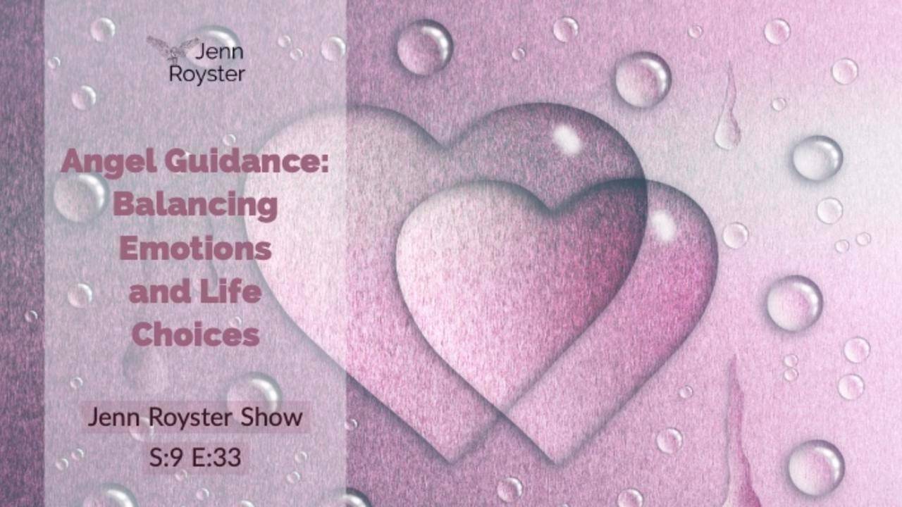 Angel Guidance: Balancing Emotions and Life Choices