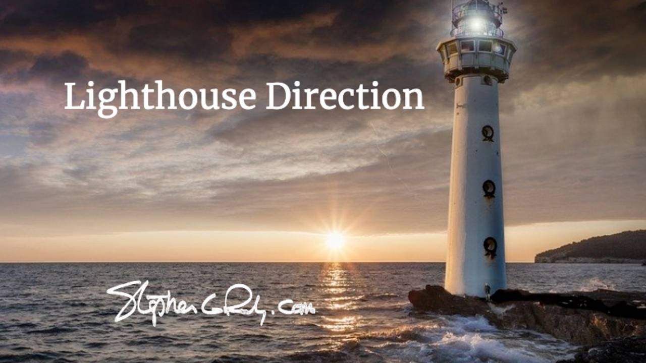 How To Use Lighthouse Directions In Your Life